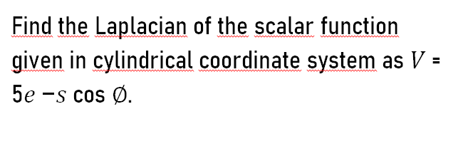 Solved Find the Laplacian of the scalar function given in | Chegg.com