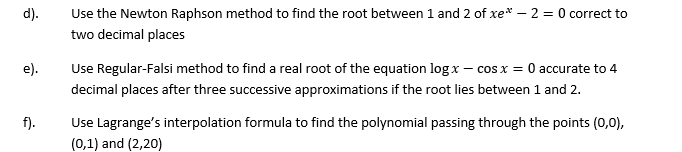 Solved d). Use the Newton Raphson method to find the root | Chegg.com