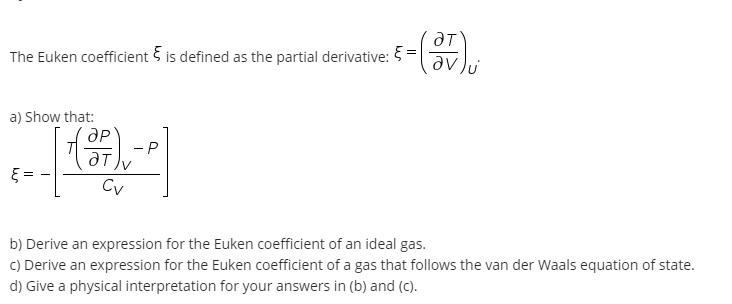 Solved The Euken coefficients is defined as the partial | Chegg.com