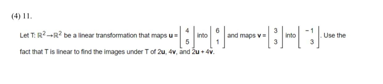 Solved (4) 11. 4 6 3 - 1 Let T: R2-R2 be a linear | Chegg.com