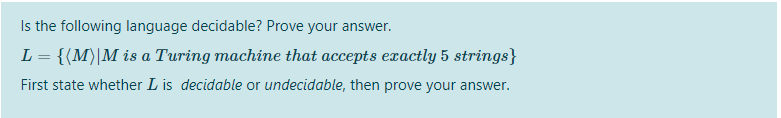 Solved Is the following language decidable? Prove your | Chegg.com