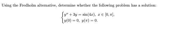 Solved Using the Fredholm alternative, determine whether the | Chegg.com