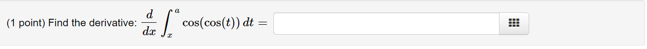 Solved dxd∫xacos(cos(t))dt= | Chegg.com