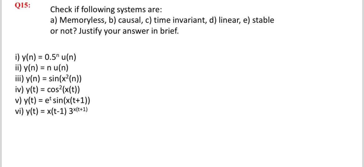 Solved Q15:Check if following systems are:a) ﻿Memoryless, b) | Chegg.com