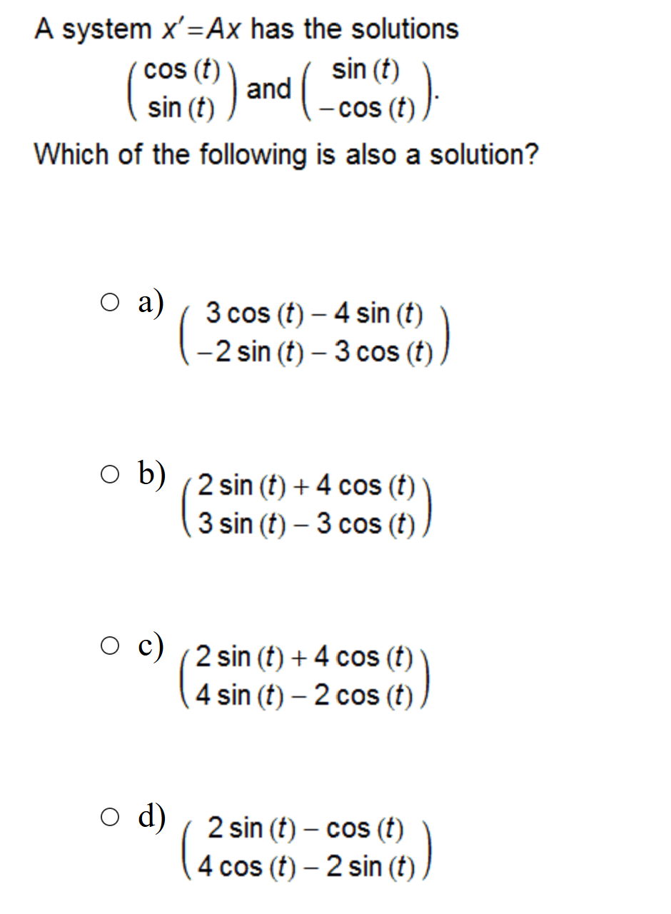 Solved A system X'=Ax has the solutions which of the | Chegg.com