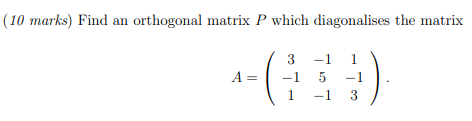Solved (10 marks) Find an orthogonal matrix P which | Chegg.com