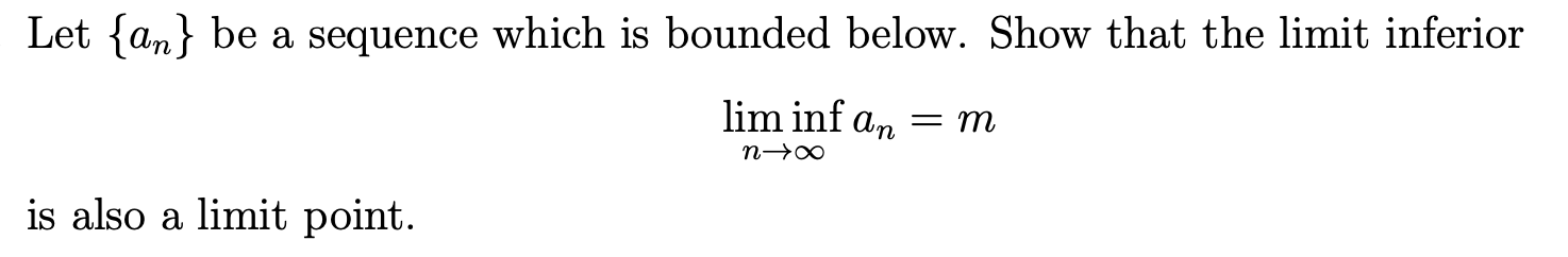 Solved Let {an} be a sequence which is bounded below. Show | Chegg.com