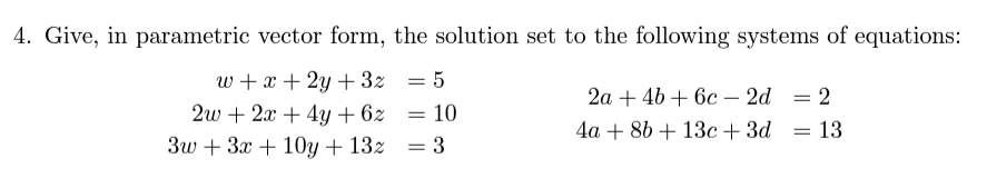 Solved 4. Give, in parametric vector form, the solution set | Chegg.com