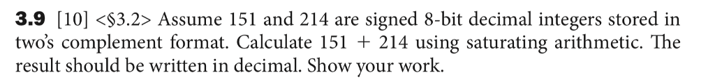 Solved 3.9 [10] Assume 151 and 214 are signed 8-bit | Chegg.com