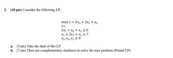 Solved 2. (10 pts) Consider the following LP: | Chegg.com