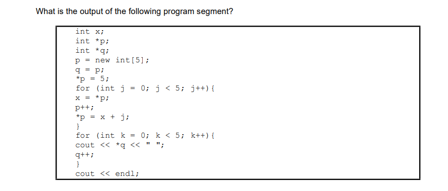Solved What Is The Output Of The Following Program Segment 