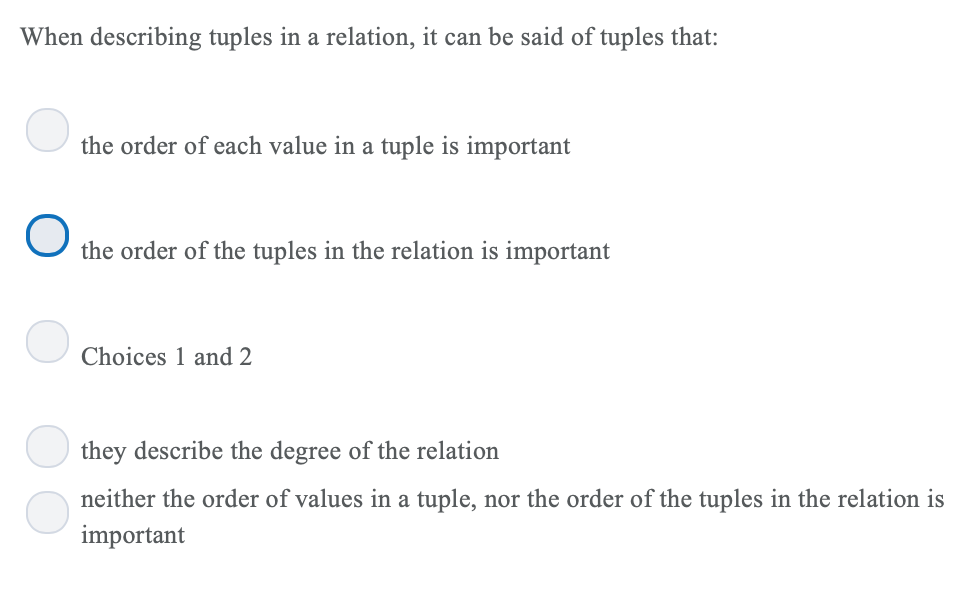 Solved When describing tuples in a relation, it can be said | Chegg.com