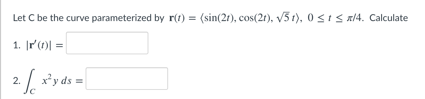 Solved Let C be the curve parameterized by r(t) = (sin(2t), | Chegg.com
