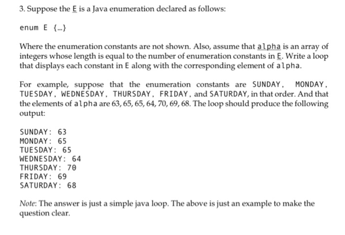 Solved 3. Suppose the E is a Java enumeration declared as | Chegg.com