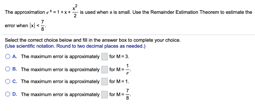 Solved The approximation ex = 1 + x + is used when x is | Chegg.com