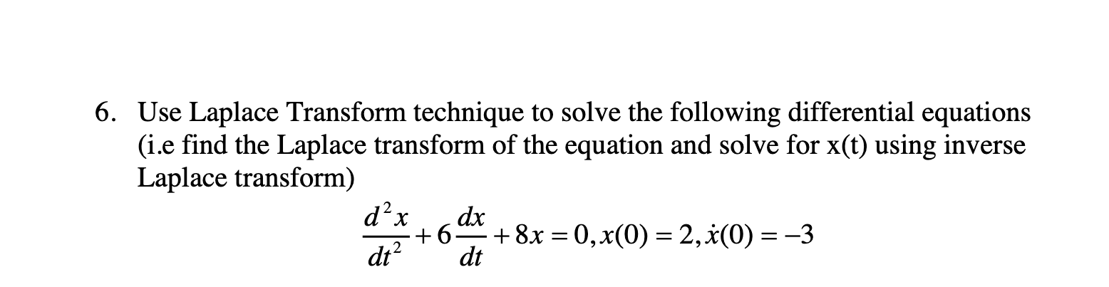 Solved 6. Use Laplace Transform technique to solve the | Chegg.com