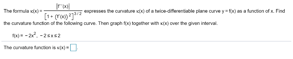Solved The formula K(X) expresses the curvature k(x) of a | Chegg.com