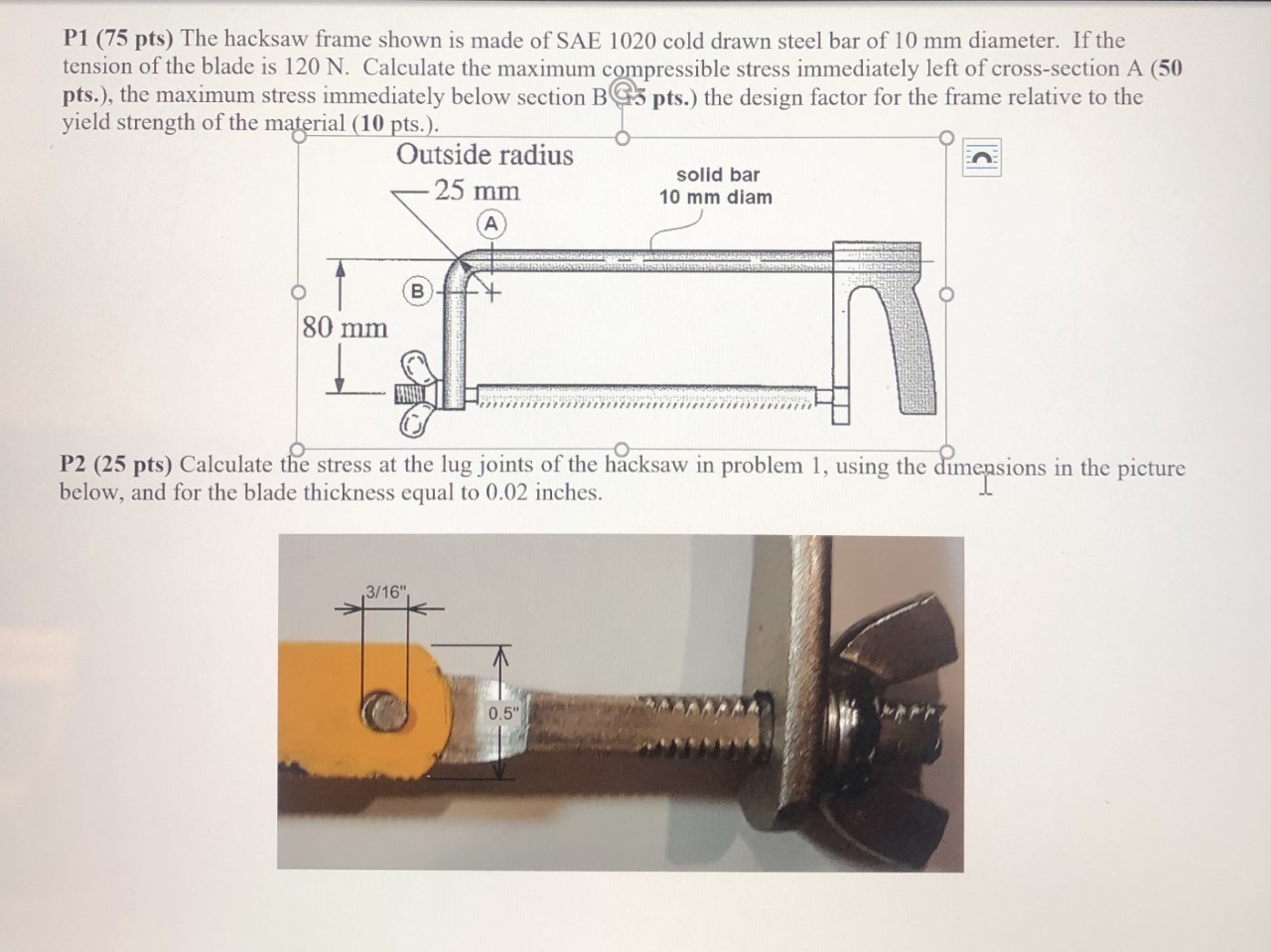 Solved P1 (75 pts) The hacksaw frame shown is made of SAE | Chegg.com