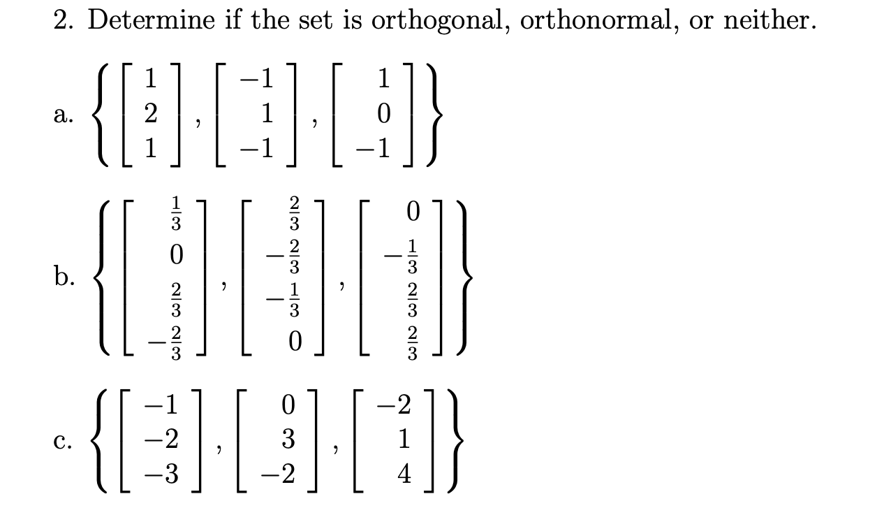 Solved 2. Determine if the set is orthogonal, orthonormal, | Chegg.com