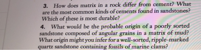 Solved 3. How does matrix in a rock differ from cement? What | Chegg.com
