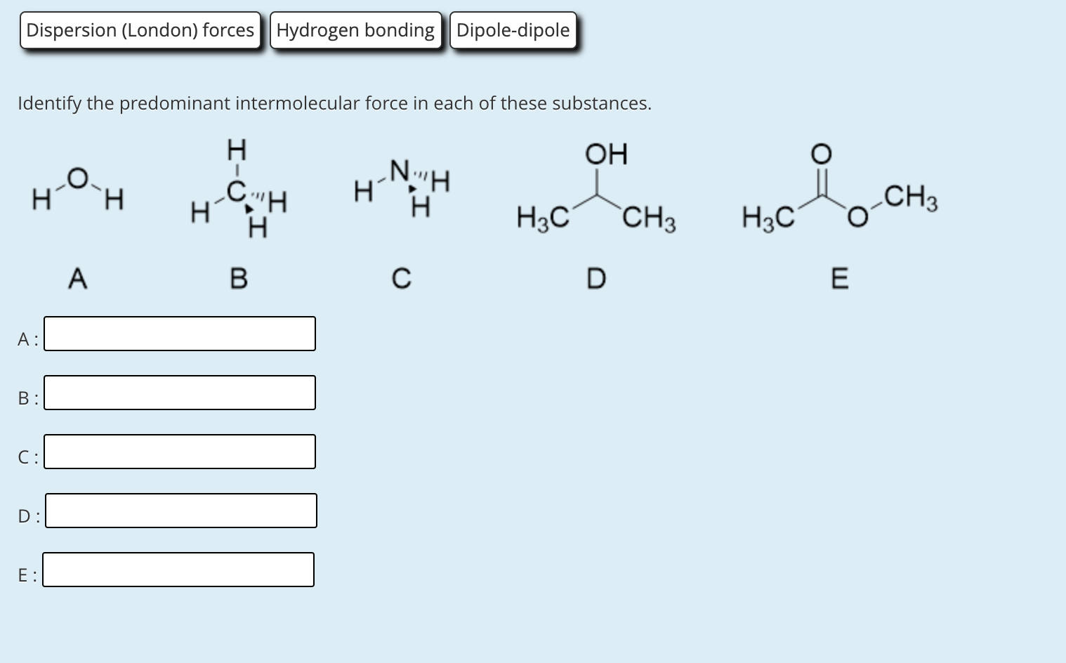 Solved Dispersion (London) forces Hydrogen bonding | Chegg.com