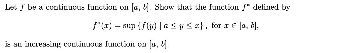 Solved Let f be a continuous function on [a,b]. Show that | Chegg.com