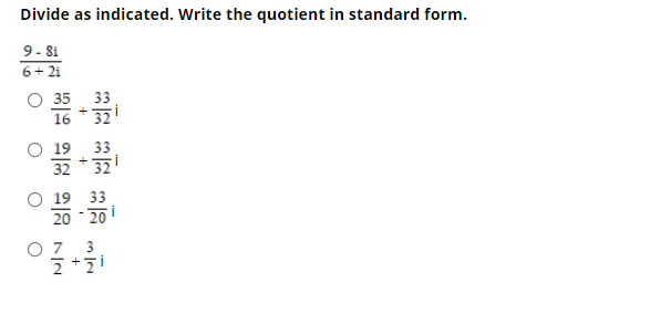 Solved Divide as indicated. Write the quotient in standard | Chegg.com