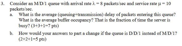 Solved Consider an M/D/1 queue with arrival rate λ=8 | Chegg.com