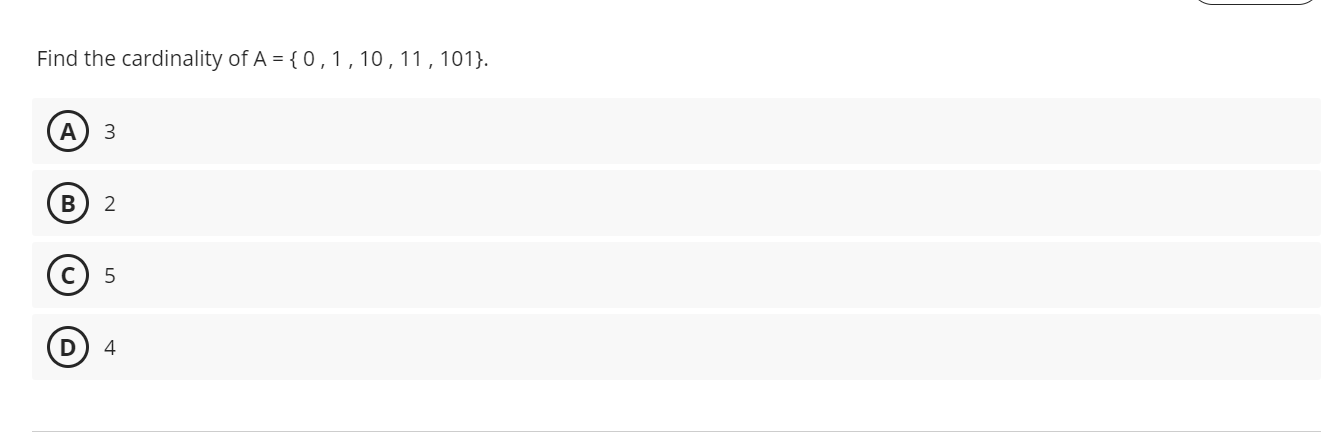Solved Find the cardinality of A={0,1,10,11,101}. 3 (B) 2 | Chegg.com