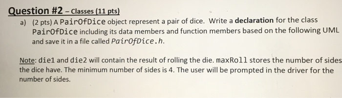 Solved Question #2-classes (11 pts) a) (2 pts) A PairOfDice | Chegg.com