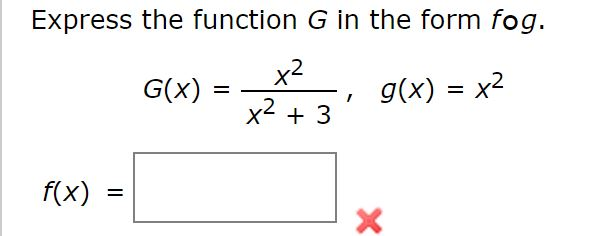 Solved Express The Function G In The Form Fog G X 2