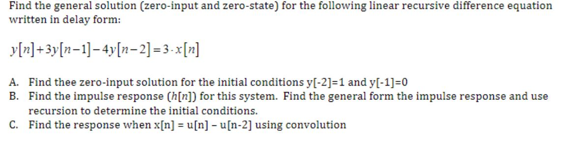 Solved Find the general solution (zero-input and zero-state) | Chegg.com