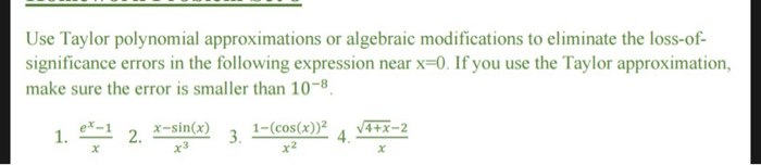 Solved Use Taylor polynomial approximations or algebraic | Chegg.com