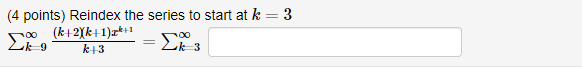 Solved (4 points) Reindex the series to start at k=3 | Chegg.com