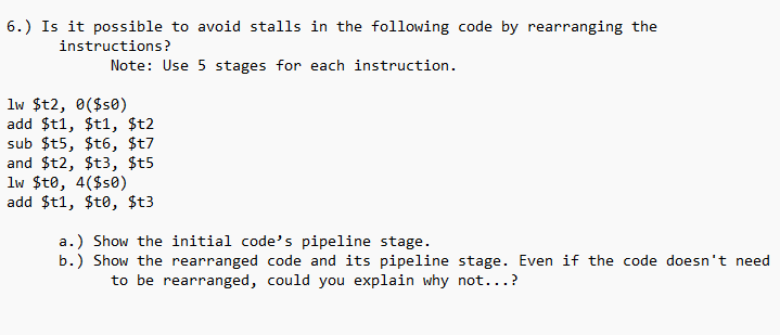 Solved 6.) Is it possible to avoid stalls in the following | Chegg.com