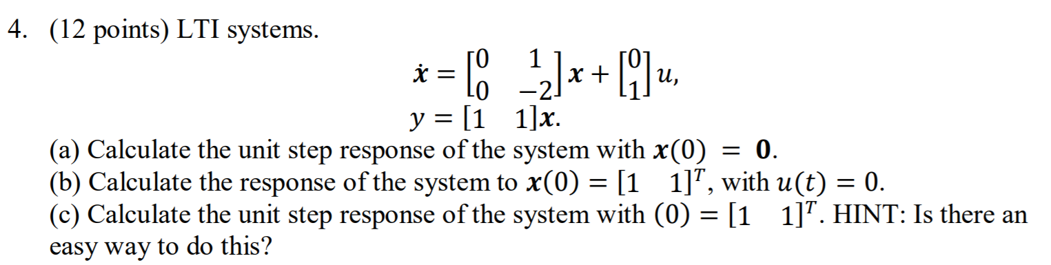 Solved 4. (12 points) LTI systems. * = 10 -2]x+[ ]u, y = [1 | Chegg.com