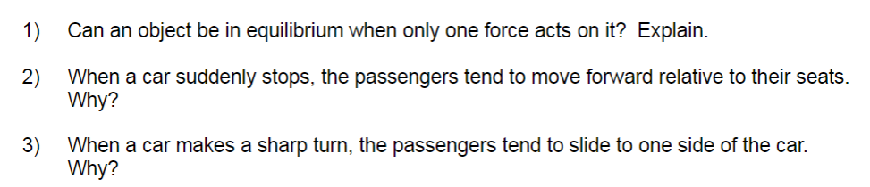 Solved 1) Can an object be in equilibrium when only one | Chegg.com