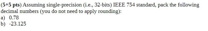 Solved (5+5 pts) Assuming single-precision (i.e., 32-bits) | Chegg.com