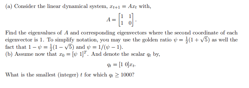 Solved (a) Consider the linear dynamical system, xt+1=Axt | Chegg.com