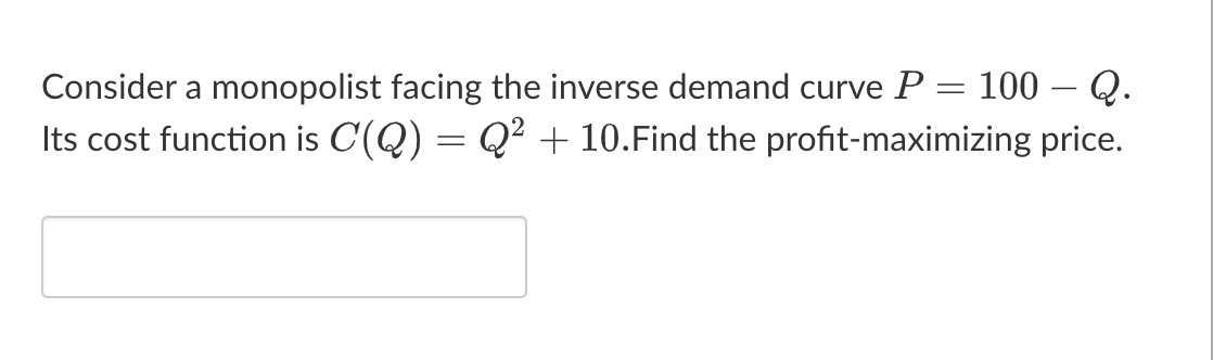 Solved Consider a monopolist facing the inverse demand curve | Chegg.com