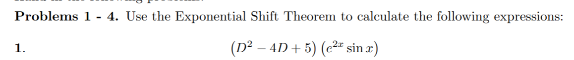 Solved Problems 1 - 4. Use the Exponential Shift Theorem to | Chegg.com