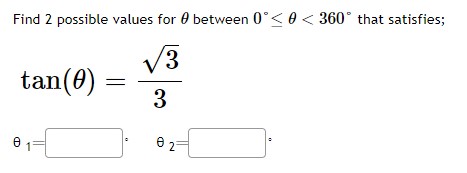Solved Find 2 possible values for θ between 0∘≤θ