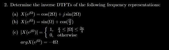 Solved 2. Determine the inverse DTFT's of the following | Chegg.com
