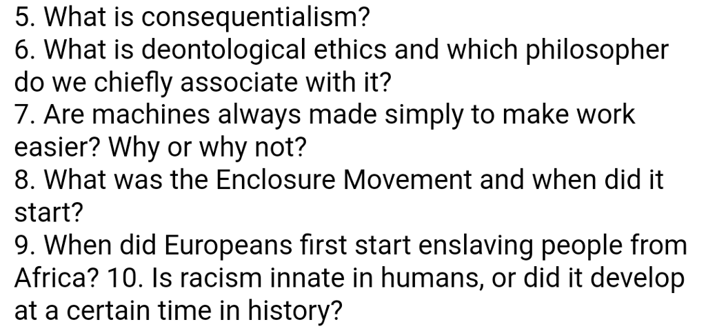 Solved 5. What is consequentialism? 6. What is deontological | Chegg.com
