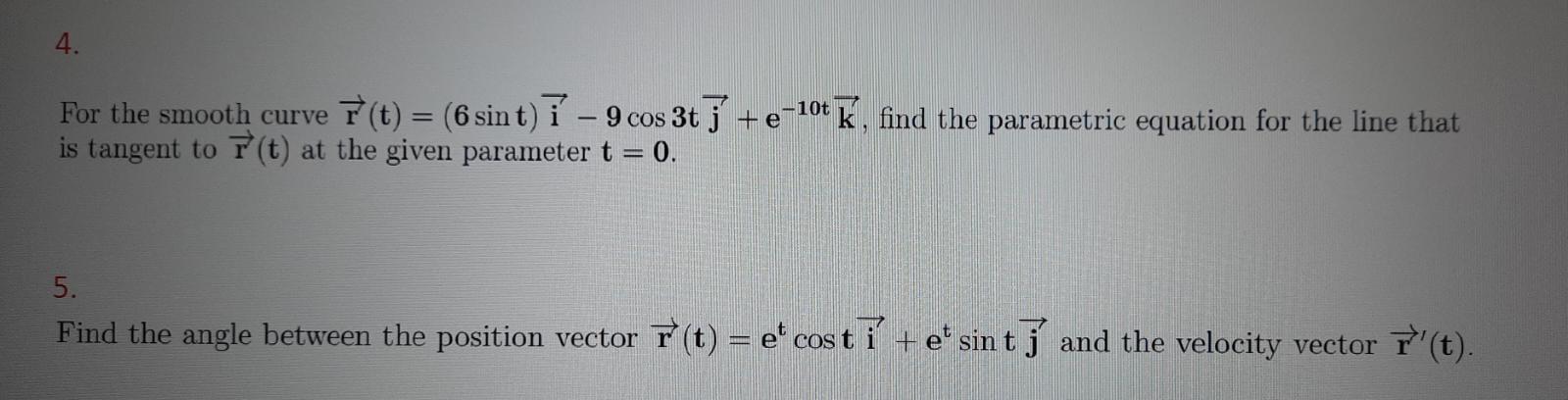 Solved For the smooth curve r(t)=(6sint)i−9cos3tj+e−10tk, | Chegg.com