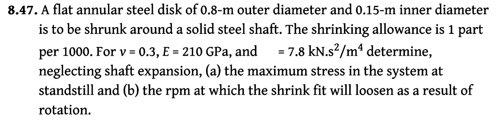 Solved = = 8.47. A flat annular steel disk of 0.8-m outer | Chegg.com
