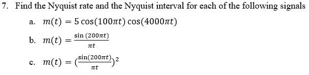 Solved 7. Find the Nyquist rate and the Nyquist interval for | Chegg.com