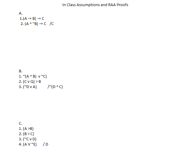 Solved In Class Assumptions and RAA Proofs A. 1. (A + B)→ C | Chegg.com