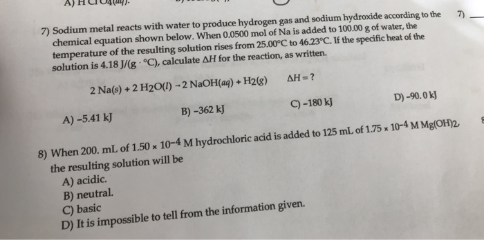 Solved 7) Sodium metal reacts with water to produce hydrogen | Chegg.com