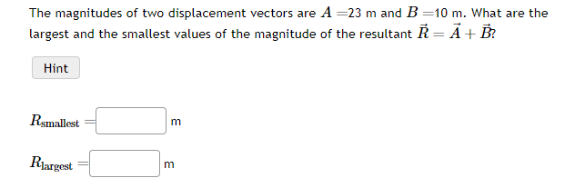 Solved The magnitudes of two displacement vectors are A=23m | Chegg.com